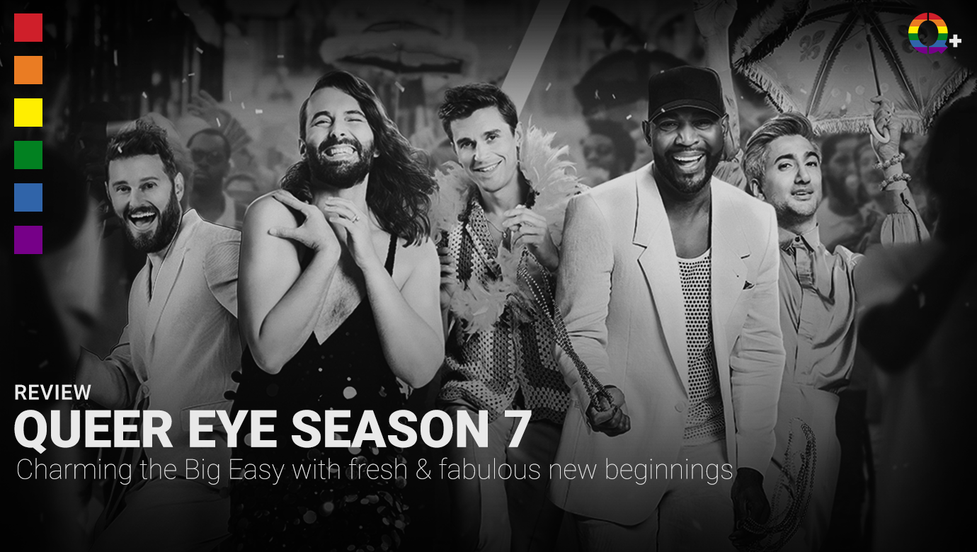Queer Eye Season 7: charming the Big Easy with fresh and fabulous new ...