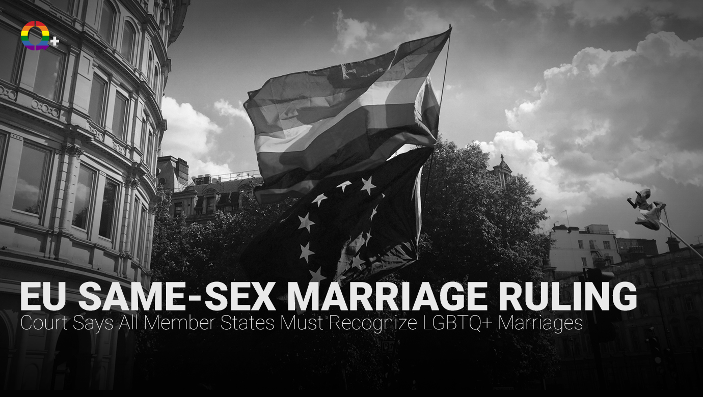 EU Same-Sex Marriage Ruling: Court Says All Member States Must ...