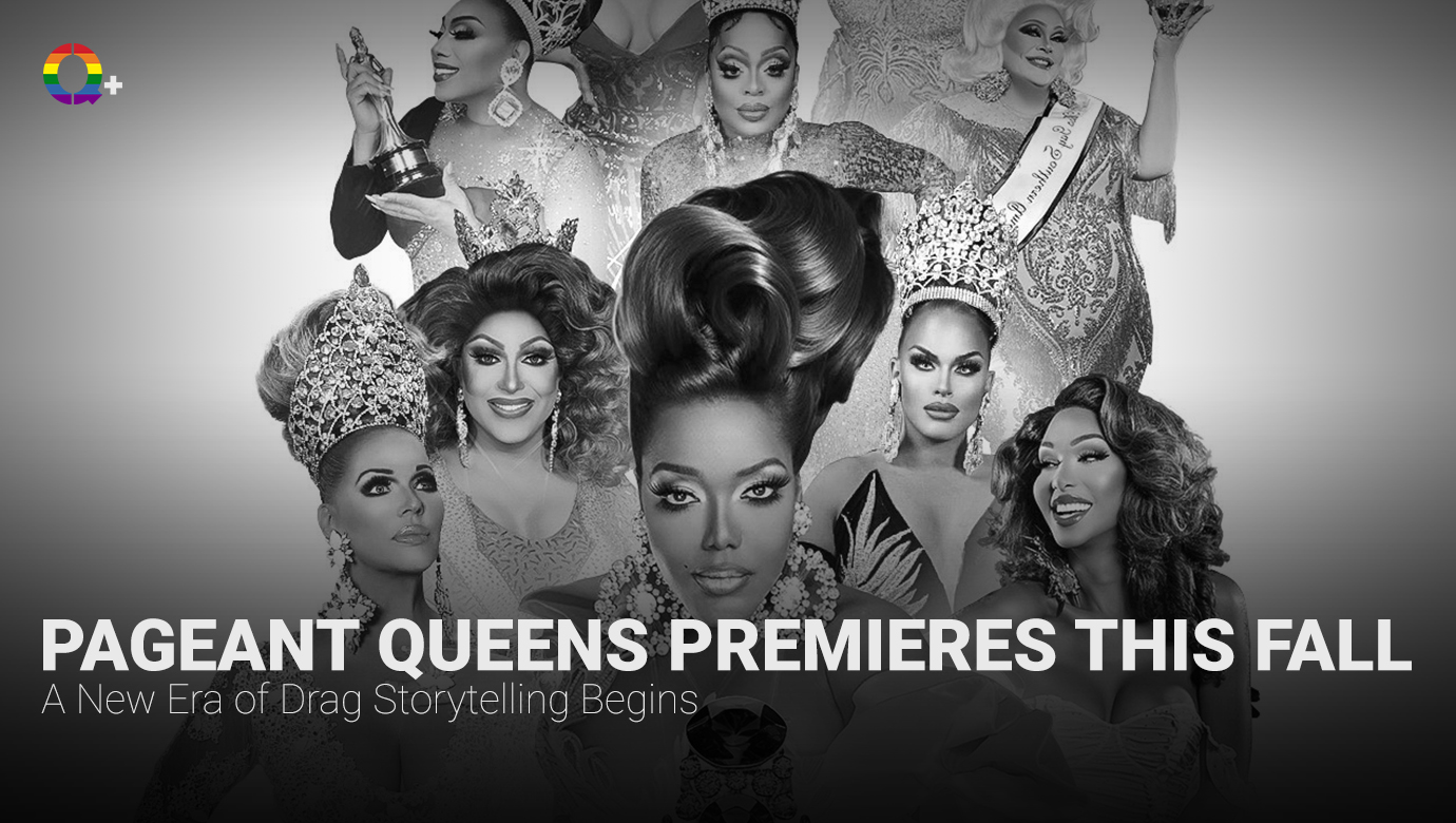 Pageant Queens Premieres This Fall: A New Era of Drag Storytelling ...
