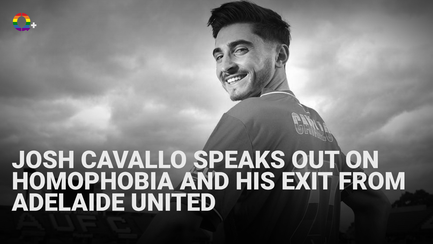 Josh Cavallo Speaks Out on Homophobia and His Exit From Adelaide United ...